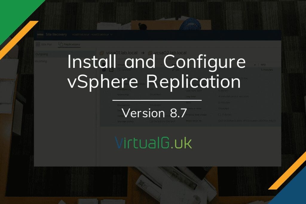 How to Deploy & Configure VMware vSphere Replication 8.7